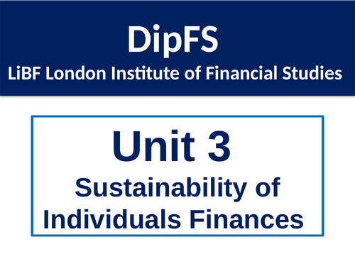 Diploma in Financial Studies LiBF Unit 3 Topic 1 PowerPoint and Student ...