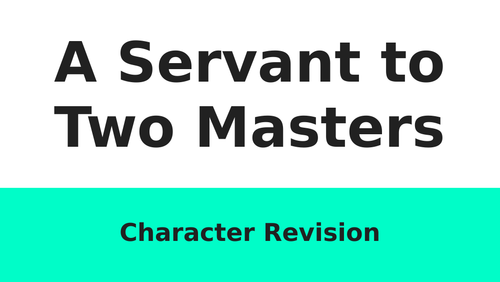 A Servant to Two Masters Revision: AQA Drama | Teaching Resources