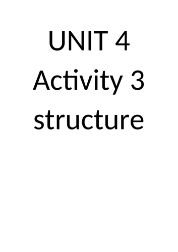 Unit 4 Enquiries into research - ACTIVITY 3 AND 4 STRUCTURE | Teaching Resources