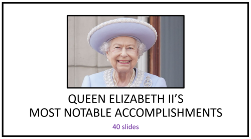 Queen Elizabeth II - Most Notable Accomplishments | Teaching Resources