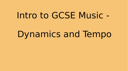 Dynamics and Tempo - GCSE Music Lesson | Teaching Resources