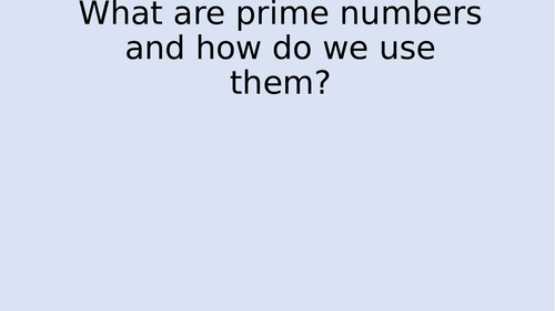 Prime Numbers Powerpoint And Work Pack Teaching Resources