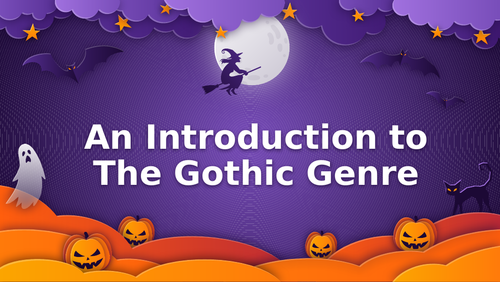 Introduction to the Gothic Genre Years 6-9 | Teaching Resources