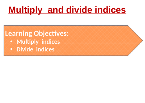 Complete Lesson: Multiplying and Dividing Indices: PPT, Worksheet and answer sheet | Teaching ...