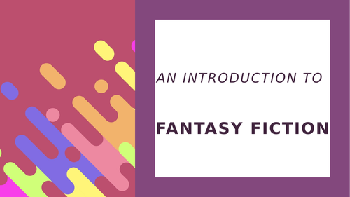 Introduction to Fantasy Writing | Teaching Resources