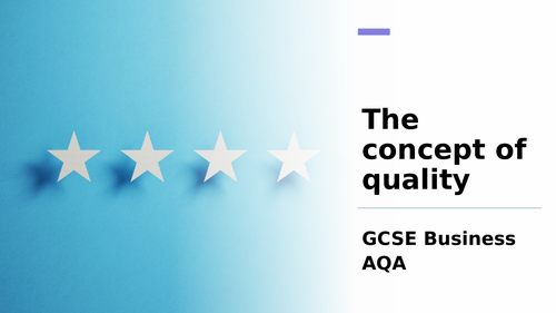 The concept of quality | GCSE Business AQA | Teaching Resources