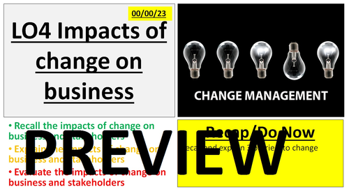 LO4 Impacts of change on businesses and stakeholders - OCR CTEC Business Unit 15 Change ...