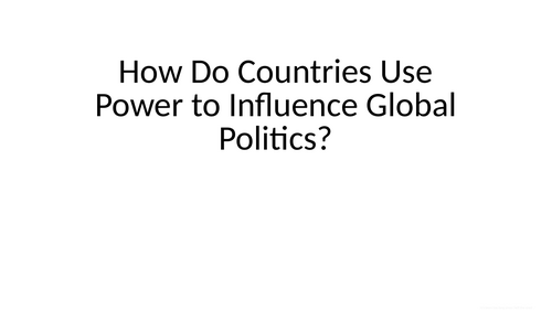 Global Politics: UPDATED 2025 How do Countries use Power to Shape ...
