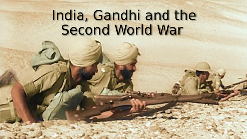 India, Gandhi and the Second World War - India and Empire - 4 of 5 ...