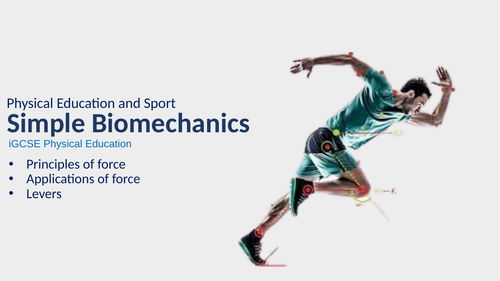 iGCSE PE: 1. A&P: Simple Biomechanics | Teaching Resources