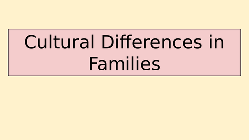 Cultural Diversity in Families - A-Level Sociology | Teaching Resources