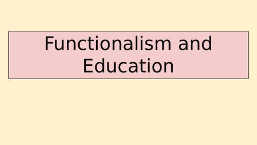 Functionalism & Education - A-Level Sociology | Teaching Resources
