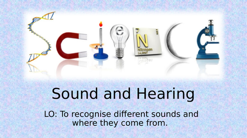 KS2 Science Topic - Sound and Hearing - 2 PowerPoints | Teaching Resources
