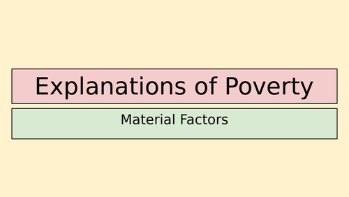 Material Explanations of Poverty- A-Level Sociology | Teaching Resources