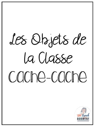 FRENCH Les Objets de la Classe / Classroom Objects - Jeu: Cache-Cache ...