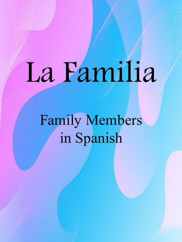 La Familia - Family members in Spanish | Teaching Resources