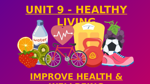 Unit 9: Heathy Living (BTEC Level 2 Extended Certificate in Health and ...