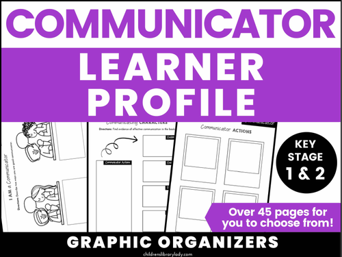 IB Learner Profile Communicator Activities and Graphic Organizers ...