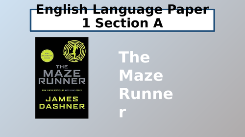 GCSE English Language Paper 1 Reading The Maze Runner | Teaching Resources