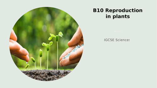 Igcse Biology B10 Reproduction In Plants Teaching Resources