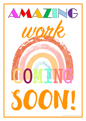 'Amazing Work Coming Soon' - Orange Poster | Teaching Resources