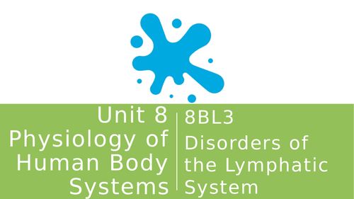 BTEC AppSci RQF 8BL3 Lymphatic Disorders | Teaching Resources