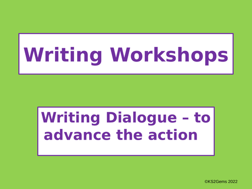 Writing Workshop - dialogue to advance the action | Teaching Resources