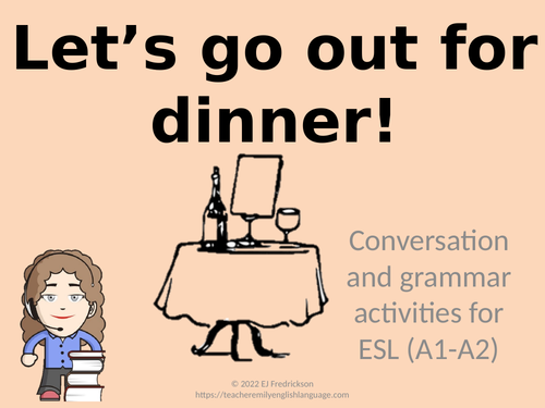 Let’s go out for dinner! ESL Conversation and Grammar (A1-A2 ...