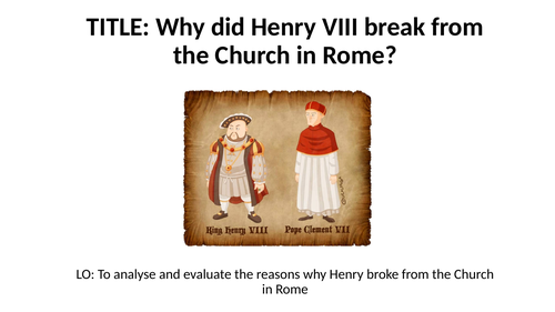 Henry VIII's break from the Church in Rome | Teaching Resources