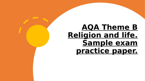 RE GCSE EXAM PRACTICE PAPER THEME B RELIGION AND LIFE | Teaching Resources