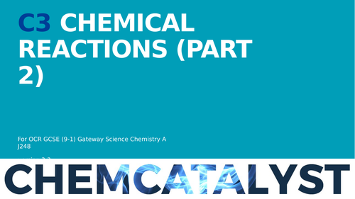 OCR GCSE – Energetics - C3 CHEMICAL REACTIONS | Teaching Resources