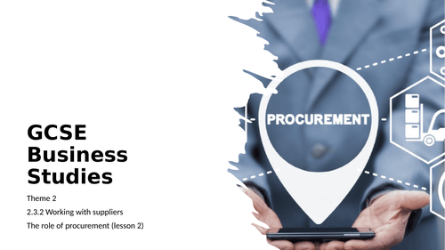 GCSE Business Studies - Theme 2 - 2.3.2 - Working with Suppliers ...