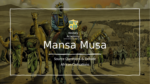 Mansa Musa - Source Question & Debate | Teaching Resources