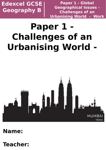 Edexcel B - GCSE Geography - Paper 1 - Challenges of an Urbanising ...
