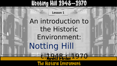 GCSE History Edexcel: Notting Hill Migrants Historic Environment ...