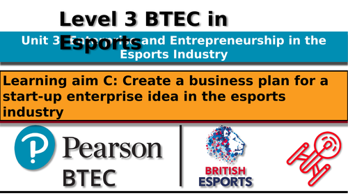 Esports: Level 3 BTEC in Esports: Unit 3 - Enterprise and ...