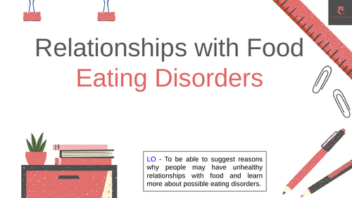Eating Disorders PSHE - Relationships with Food | Teaching Resources
