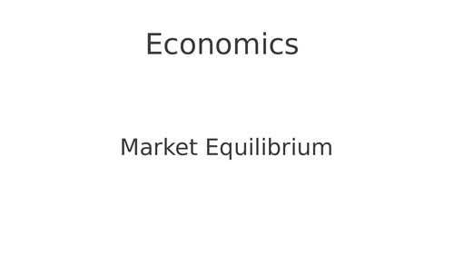 Economics - Market Equilibrium Presentation | Teaching Resources