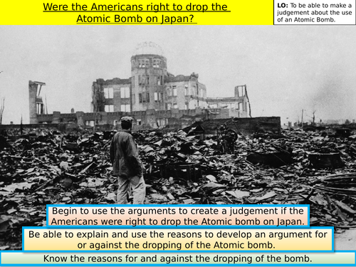 Were the Americans right to drop the Atomic Bomb on Japan? | Teaching ...