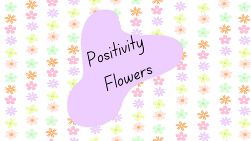 Positivity Flowers- Anti-Bullying/ Mental Health | Teaching Resources
