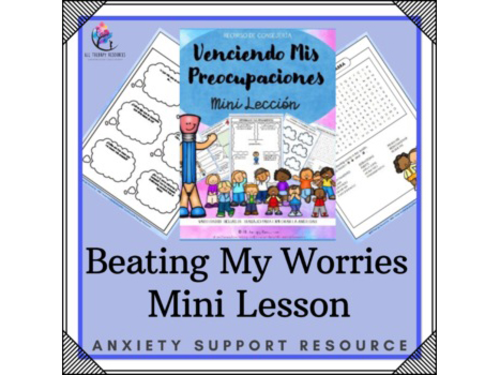 SPANISH VERSION - Beating My Worries Anxiety Counseling Lesson Plan ...
