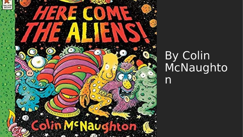 Here come the Aliens by Colin McNaughton EYFS Reception Literacy unit ...