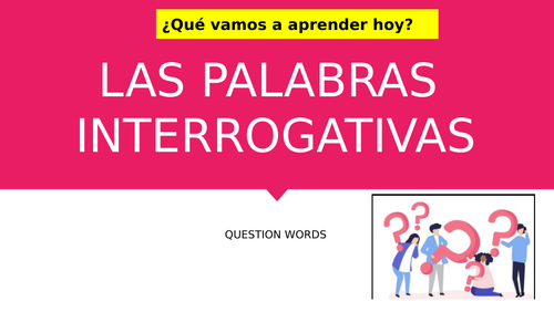 Las palabras interrogativas | Teaching Resources