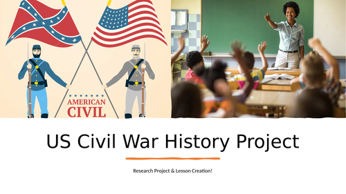 US Civil War Project: Make a lesson | Teaching Resources