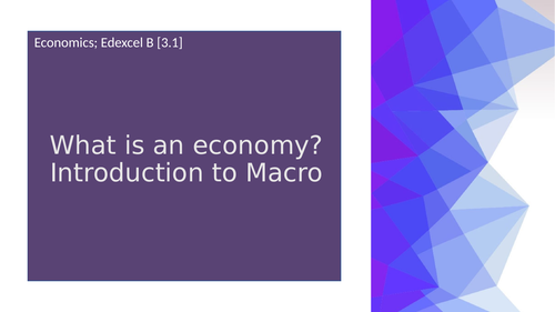Economics Edexcel B 3.1 Macro introduction | Teaching Resources
