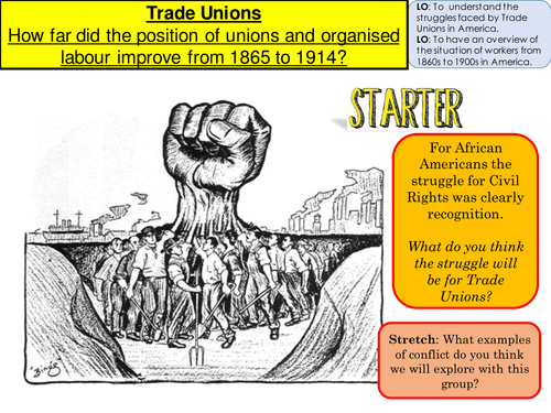 Trade Unions How far did the position of unions and organised labour ...