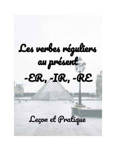 Unité #1 - leçon - Les verbes réguliers au présent (-ER, -RE, -IR ...
