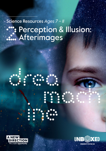 UNBOXED Learning - Dreamachine Science: Perception and Illusion, Power of the Brain Ages 5-13 ...