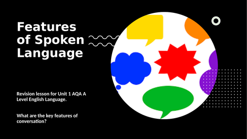 AQA A Level English Language - Features of Spoken Language | Teaching ...