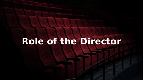 World of Theatre - Role of the Director. | Teaching Resources